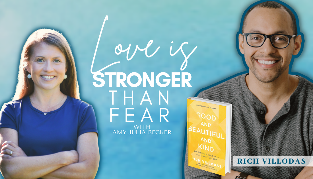 S6 E1 | Good and Beautiful and Kind with Rich Villodas - Amy Julia Becker