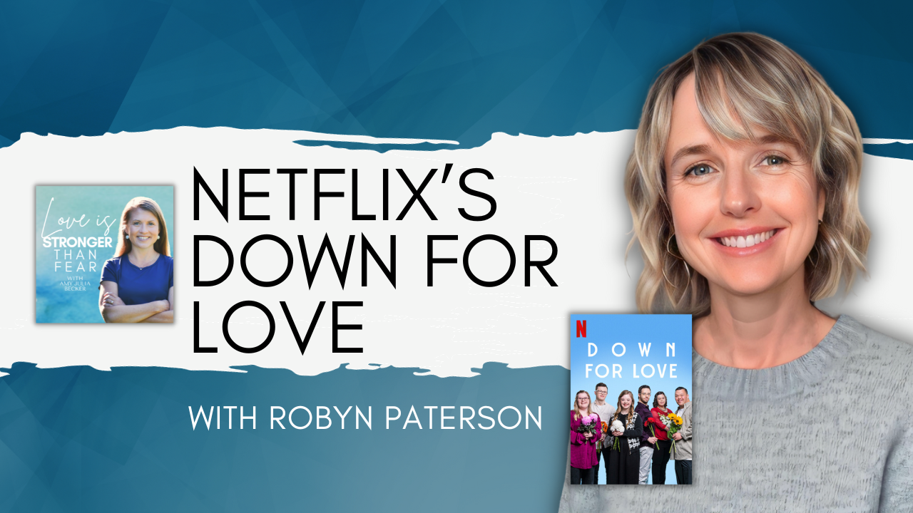 S7 E3 | Netflix's Down for Love with Robyn Paterson - Amy Julia Becker